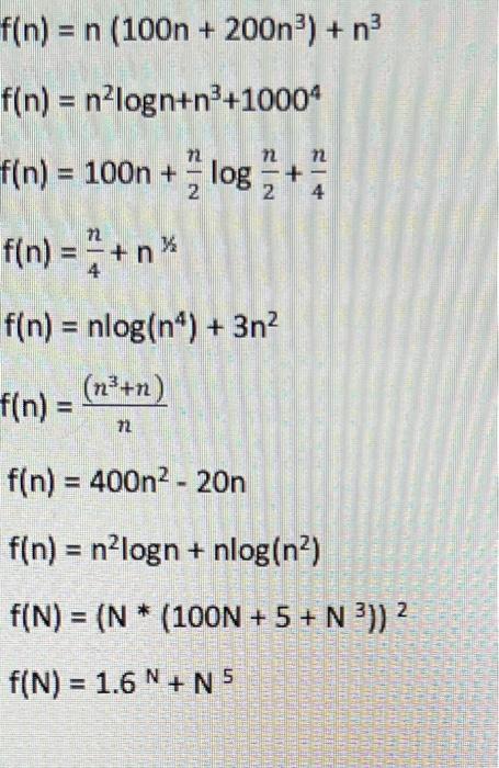 Solved f(n)=n(100n+200n3)+n3f(n)=n2logn+n3+10004f(n)=100n+2n | Chegg.com