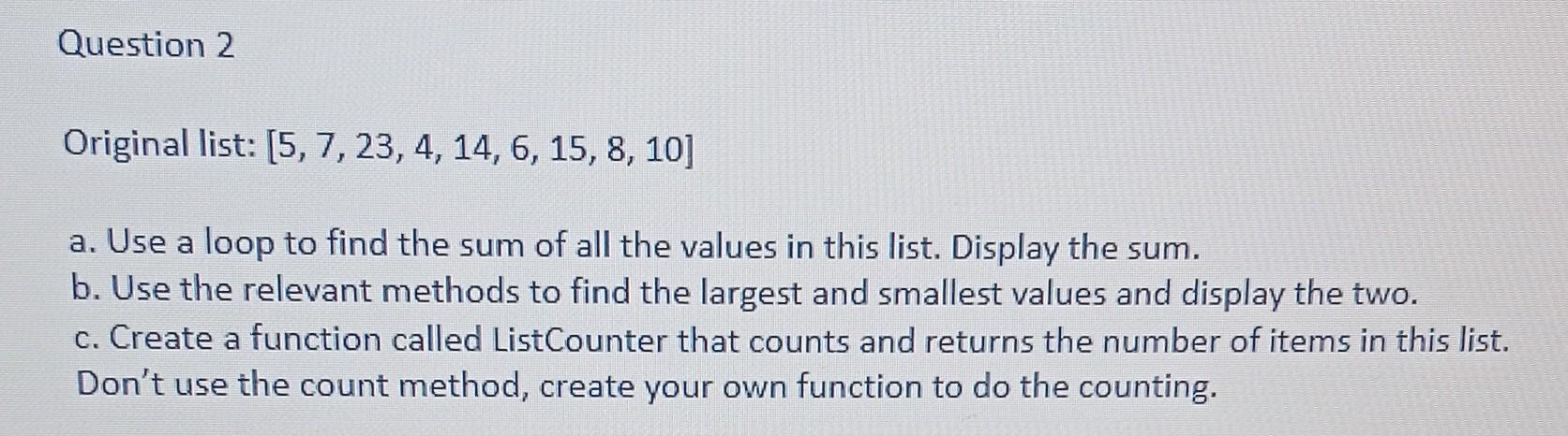 Solved Original list: [5,7,23,4,14,6,15,8,10] a. Use a loop | Chegg.com
