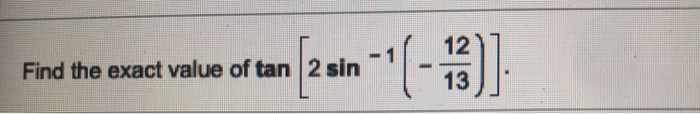 Solved Find the exact value of tan 2 sin Find the exact | Chegg.com