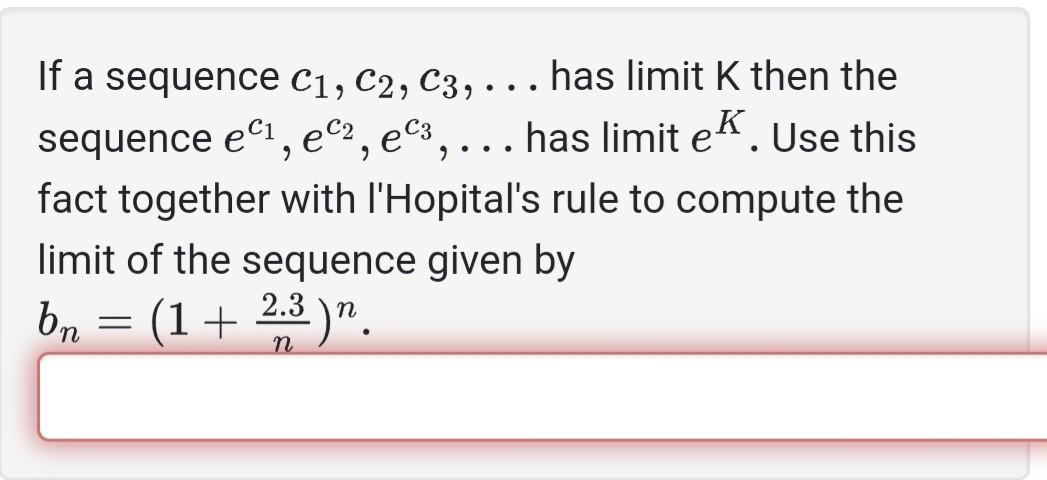 Solved If a sequence c1,c2,c3,… has limit K then the | Chegg.com