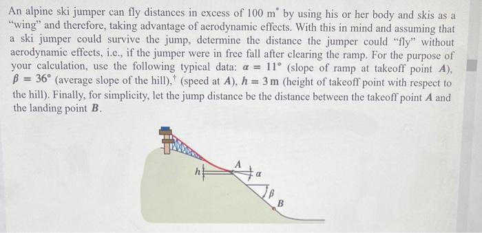 Solved An alpine ski jumper can fly distances in excess of | Chegg.com