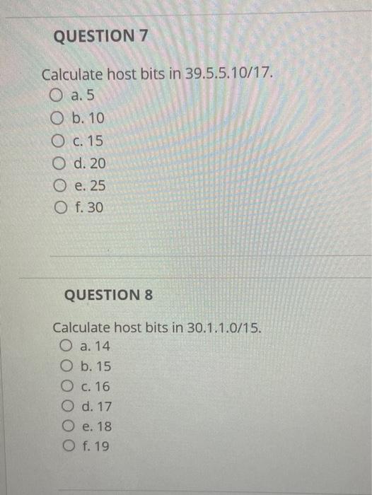 Solved QUESTION 7 Calculate host bits in 39.5.5.10/17. O a. | Chegg.com