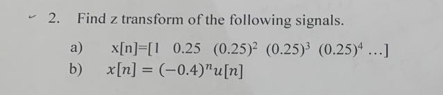 Solved Find the z transform of the following signals. | Chegg.com