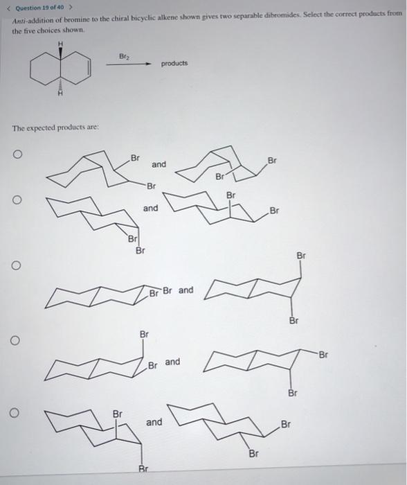 Solved Anti-addition of bromine to the | Chegg.com