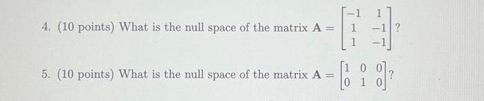 Solved 4. (10 points) What is the null space of the matrix | Chegg.com
