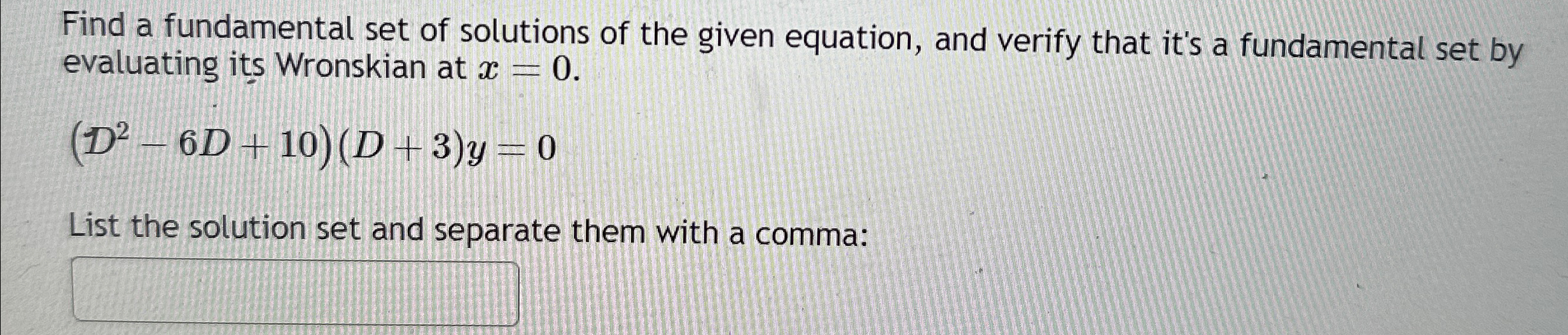 Solved Find a fundamental set of solutions of the given | Chegg.com