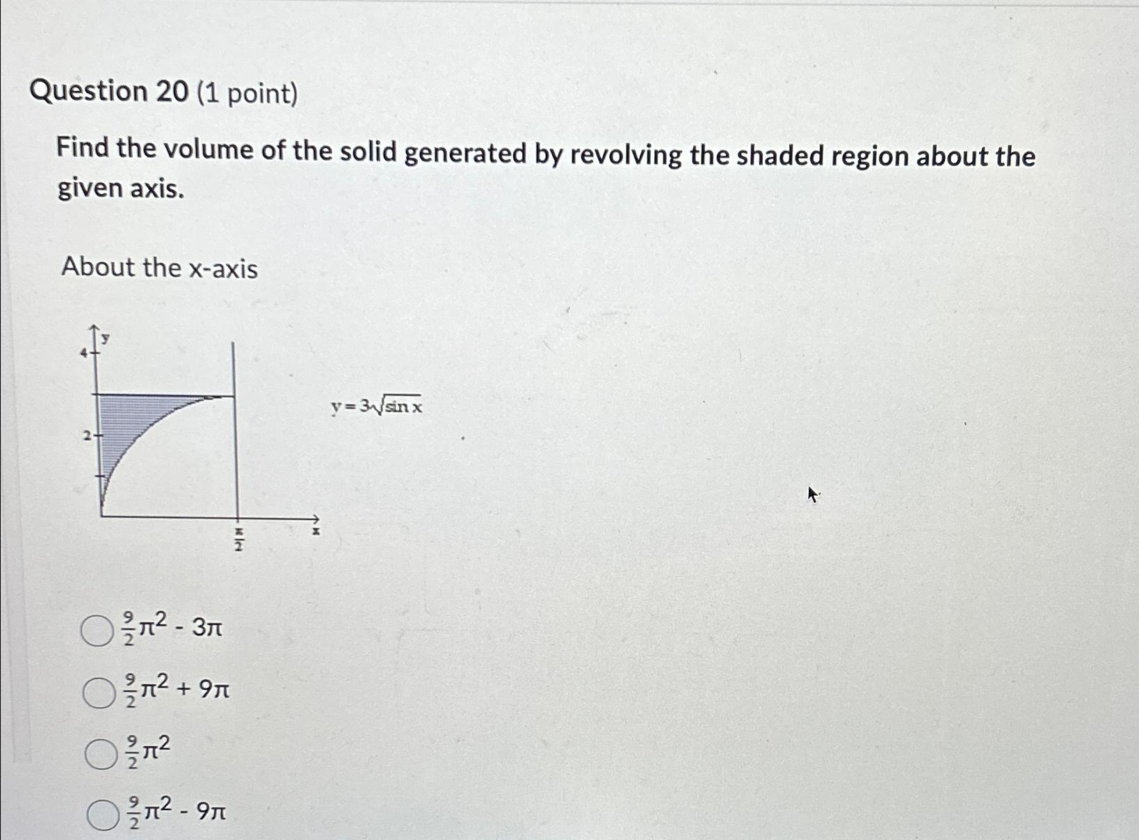 Solved Question 20 (1 ﻿point)Find the volume of the solid | Chegg.com