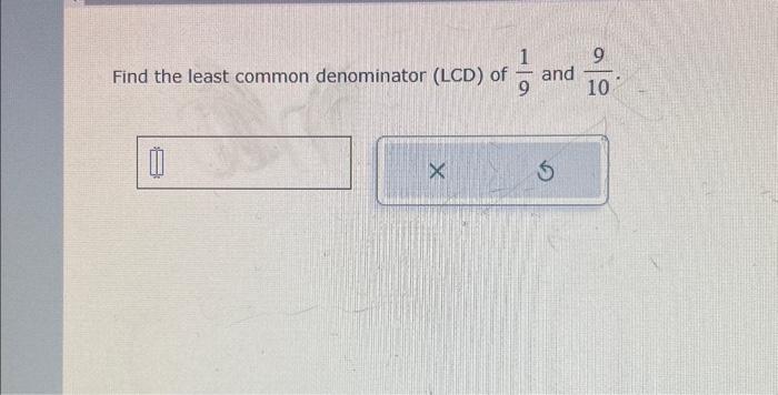 Solved Find The Least Common Denominator Lcd Of 91 And