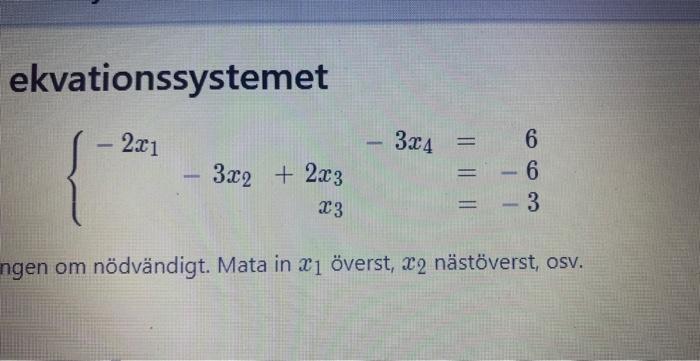 Solved ekvationssystemet ⎩⎨⎧−2x1−3x4−3x2+2x3x3=6==6−3 ngen | Chegg.com