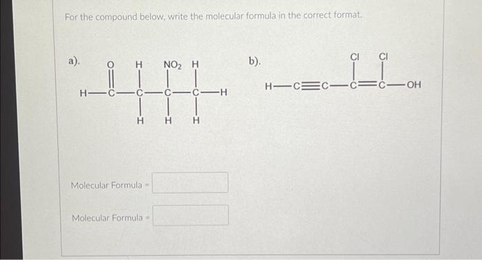 Solved For the compound below, write the molecular formula | Chegg.com