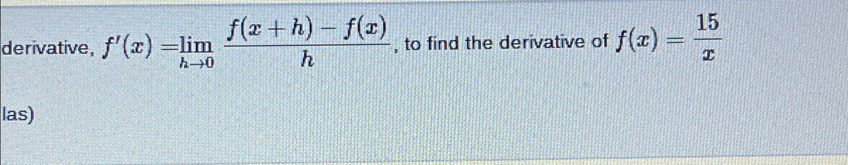 Solved derivative, f'(x)=limh→0f(x+h)-f(x)h, ﻿to find the | Chegg.com