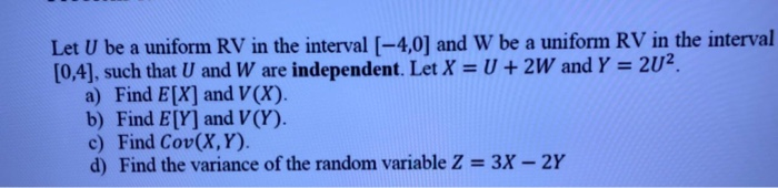 Solved Let U be a uniform RV in the interval [-4,0] and W be | Chegg.com
