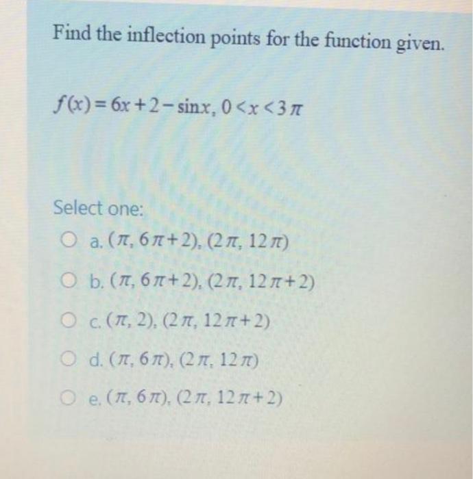 Solved Find the inflection points for the function given. | Chegg.com