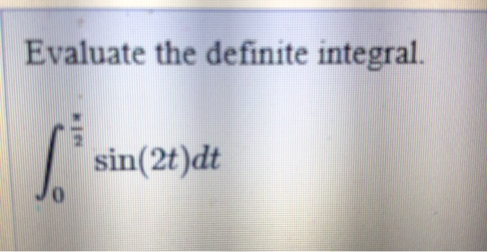 Solved Evaluate the definite integral. sin(2t)dt | Chegg.com