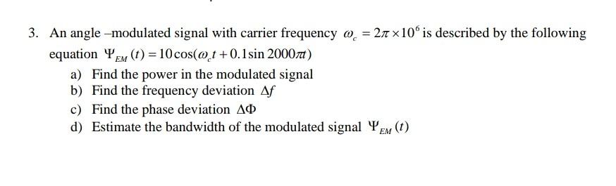 Solved 3. An angle-modulated signal with carrier frequency | Chegg.com