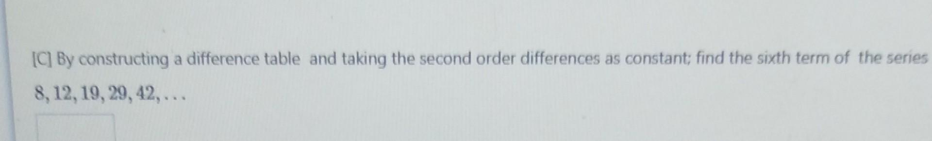 Solved C By Constructing A Difference Table And Taking The Chegg