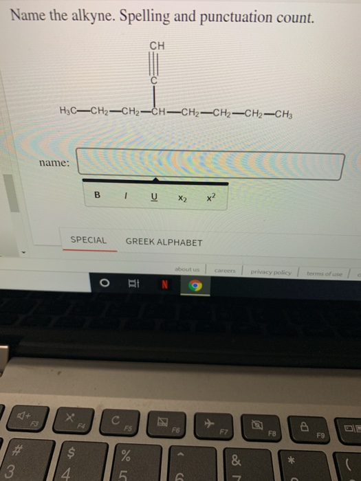 Solved Name the alkyne. Spelling and punctuation count. | Chegg.com