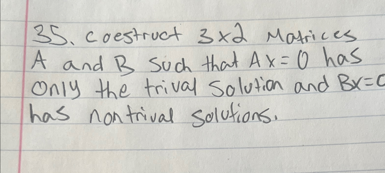 Solved Coestruct 3×2 ﻿Matrices A and B ﻿such that Ax=0 ﻿has | Chegg.com