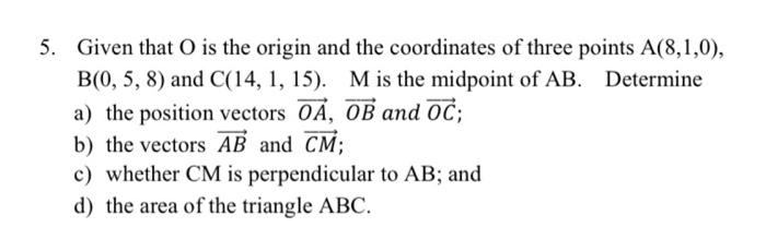 Solved 5. Given that O is the origin and the coordinates of | Chegg.com