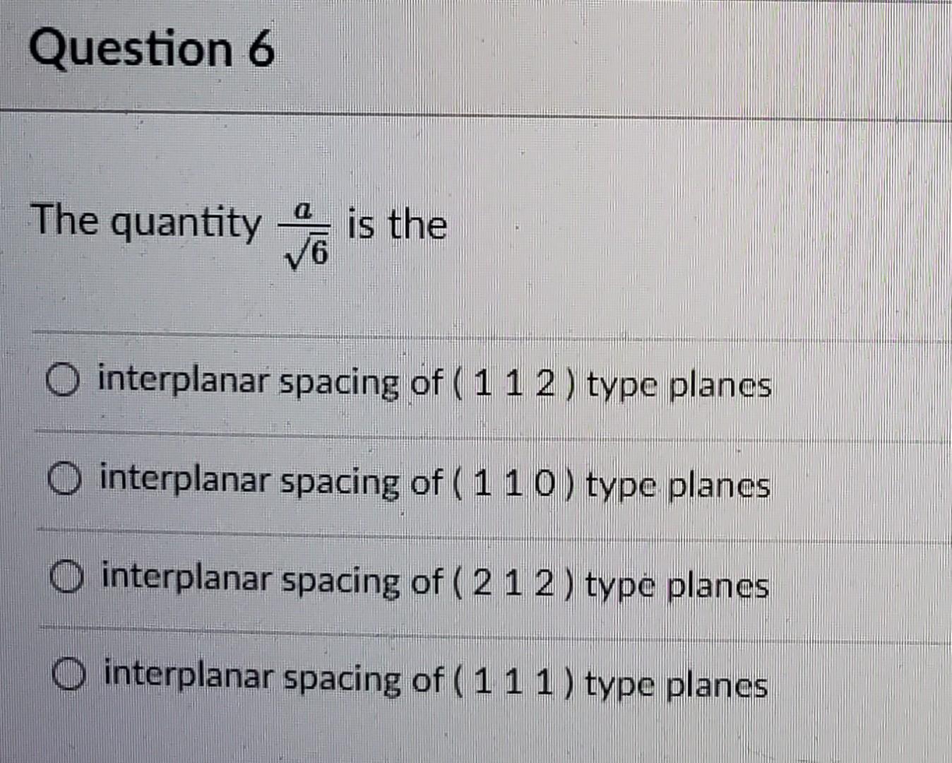 Solved Question 6 The quantity yo is the O interplanar | Chegg.com