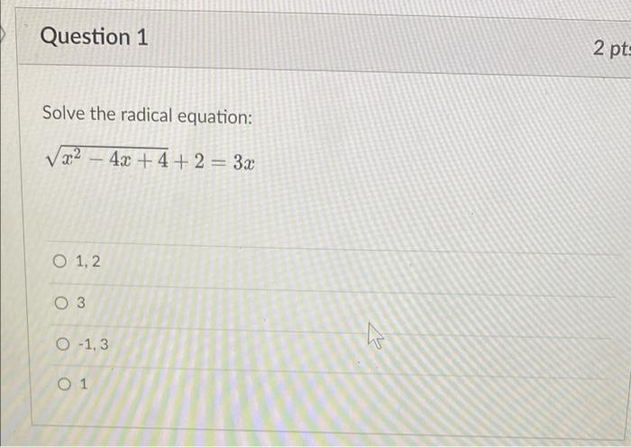 Solved Question 1 Solve the radical equation: x2 - 4x +4+2 = | Chegg.com