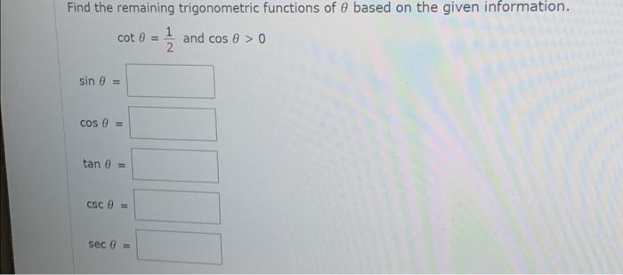 Solved Find the remaining trigonometric functions of 0 based | Chegg.com