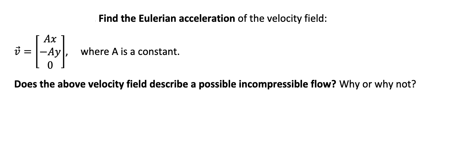 Solved Find the Eulerian acceleration of the velocity | Chegg.com