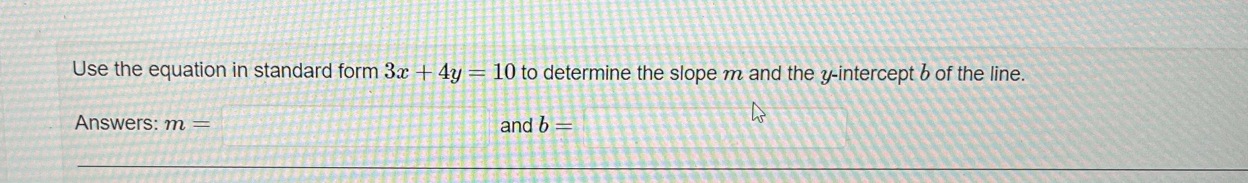 Solved Use the equation in standard form 3x+4y=10 ﻿to | Chegg.com