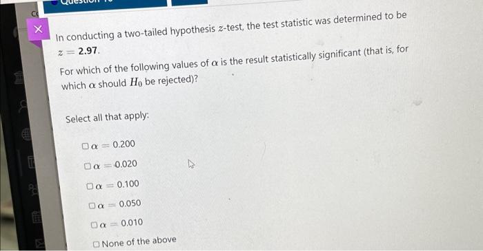 Solved In conducting a two-tailed hypothesis z-test, the | Chegg.com