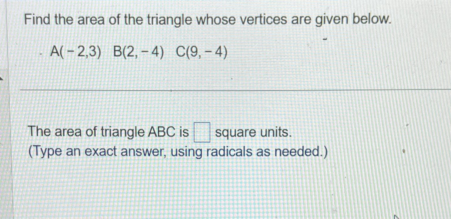 Solved Find the area of the triangle whose vertices are | Chegg.com