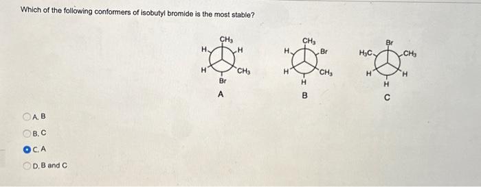 Solved Which of the following conformers of isobutyl bromide | Chegg.com