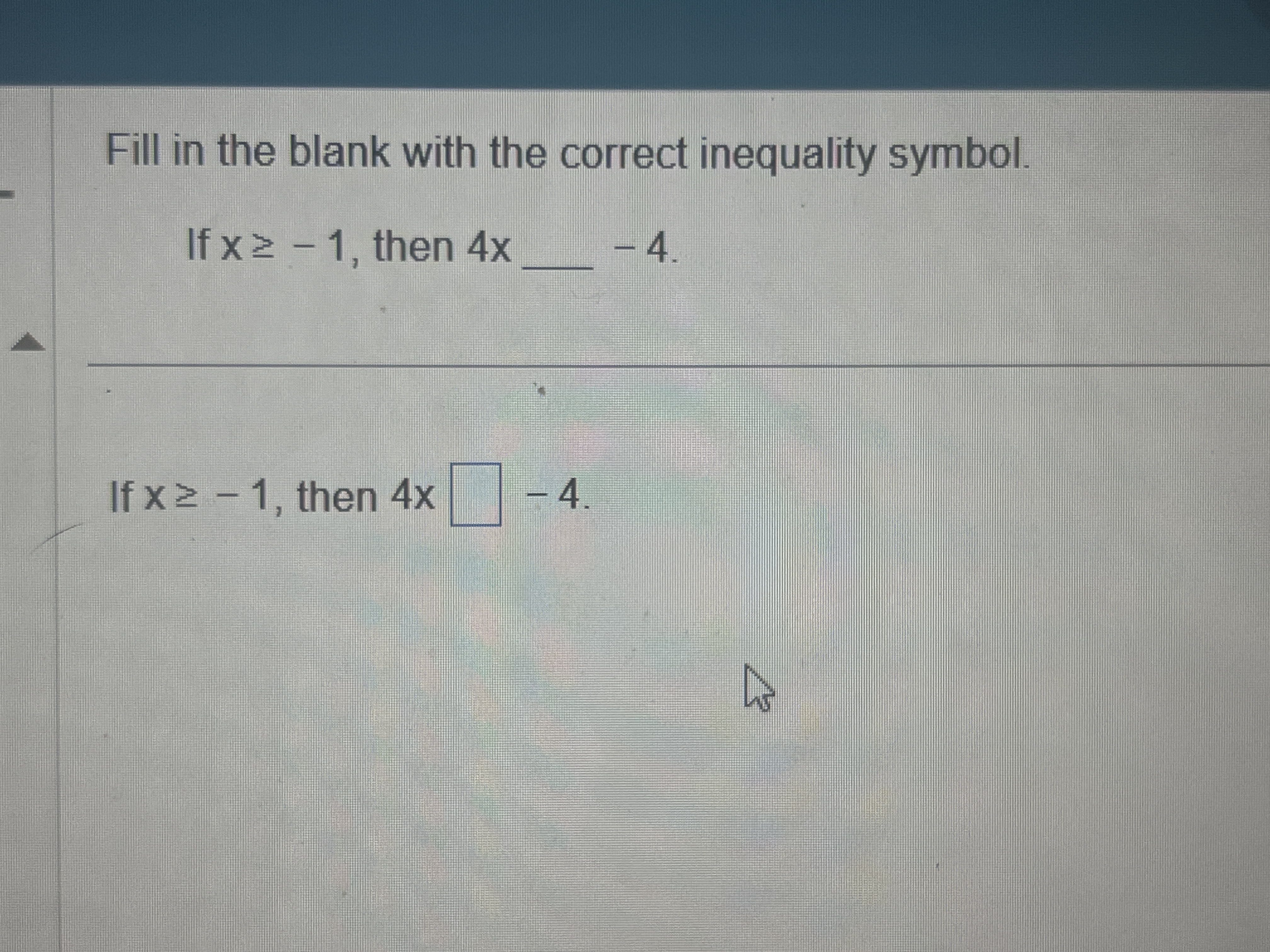 Fill in the blank with the correct inequality | Chegg.com