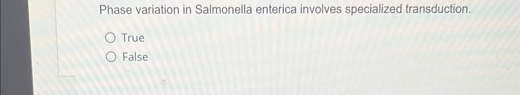 Solved Phase variation in Salmonella enterica involves | Chegg.com