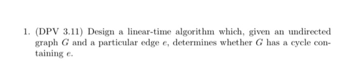 Solved 1. (DPV 3.11) Design a linear-time algorithm which, | Chegg.com