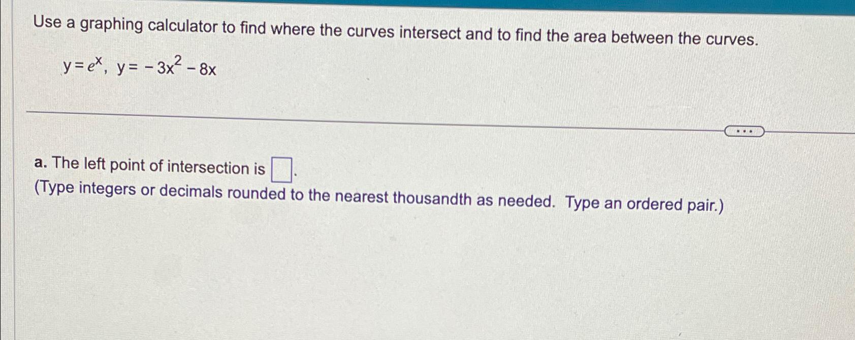 Solved Use a graphing calculator to find where the curves | Chegg.com