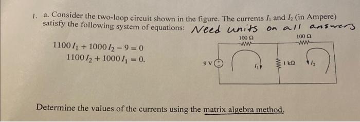 Solved 1. a. Consider the two-loop circuit shown in the | Chegg.com