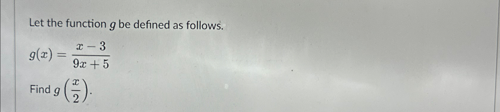 Solved Let the function g ﻿be defined as | Chegg.com