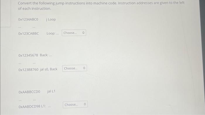 Solved Convert the following jump instructions into machine | Chegg.com