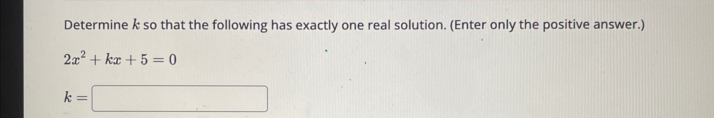 Solved Determine k ﻿so that the following has exactly one | Chegg.com