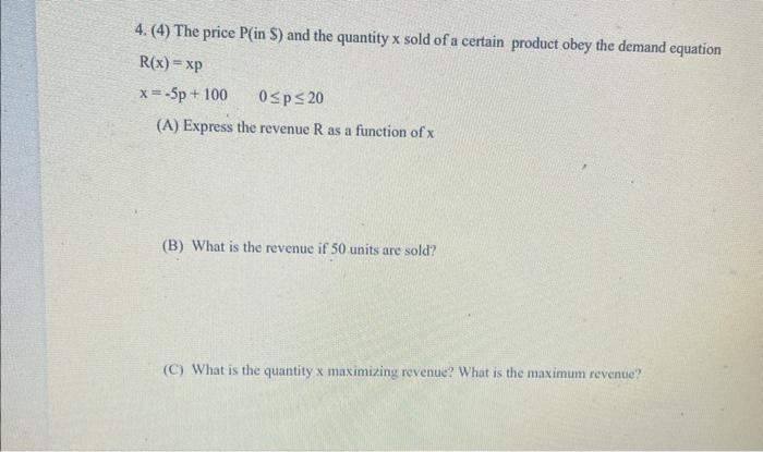 Solved 4. (4) The price P( in $ ) and the quantity x sold of | Chegg.com