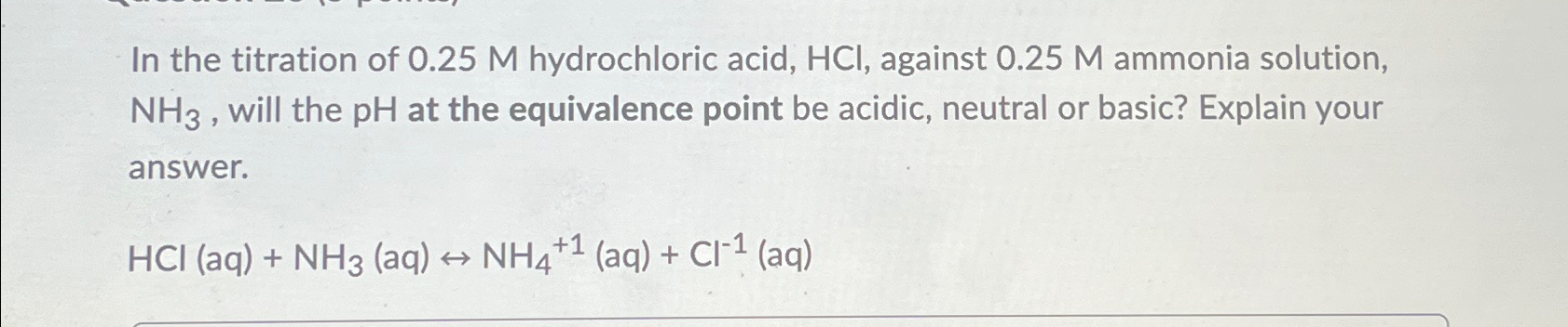 Solved In the titration of 0.25M ﻿hydrochloric acid, HCl, | Chegg.com