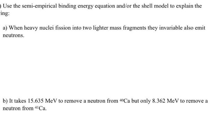 Solved Use the semi-empirical binding energy equation and/or | Chegg.com