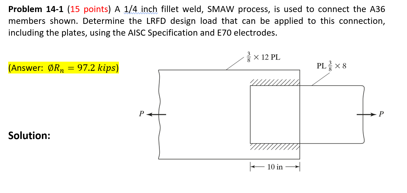 Solved Problem 14-1 (15 ﻿points) ﻿A \( 1 / 4 \) ﻿inch fillet | Chegg.com