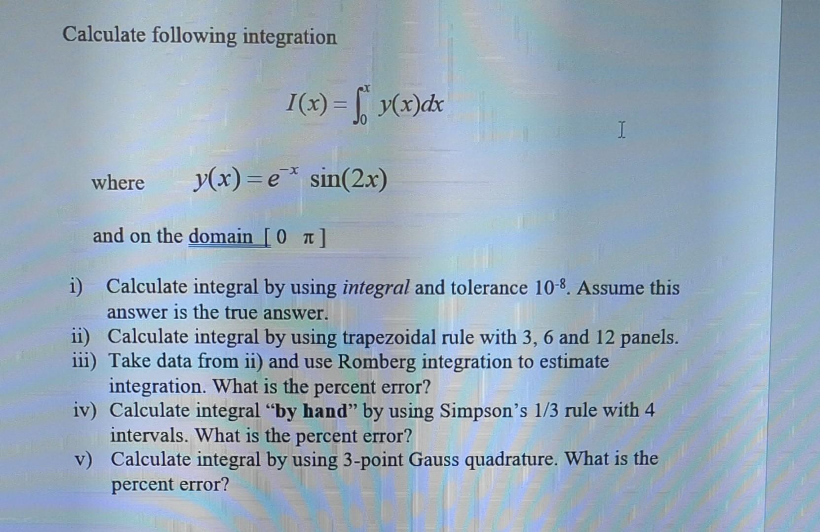 Solved Calculate following integration I(x)=∫0xy(x)dx where | Chegg.com