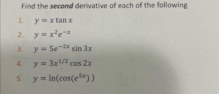 Solved Find the second derivative of each of the following | Chegg.com