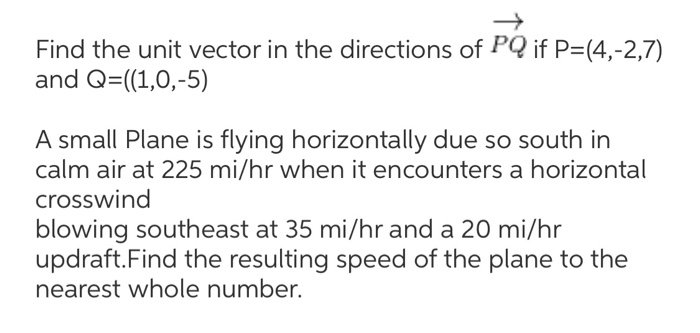 Solved Find the unit vector in the directions of PQ if | Chegg.com