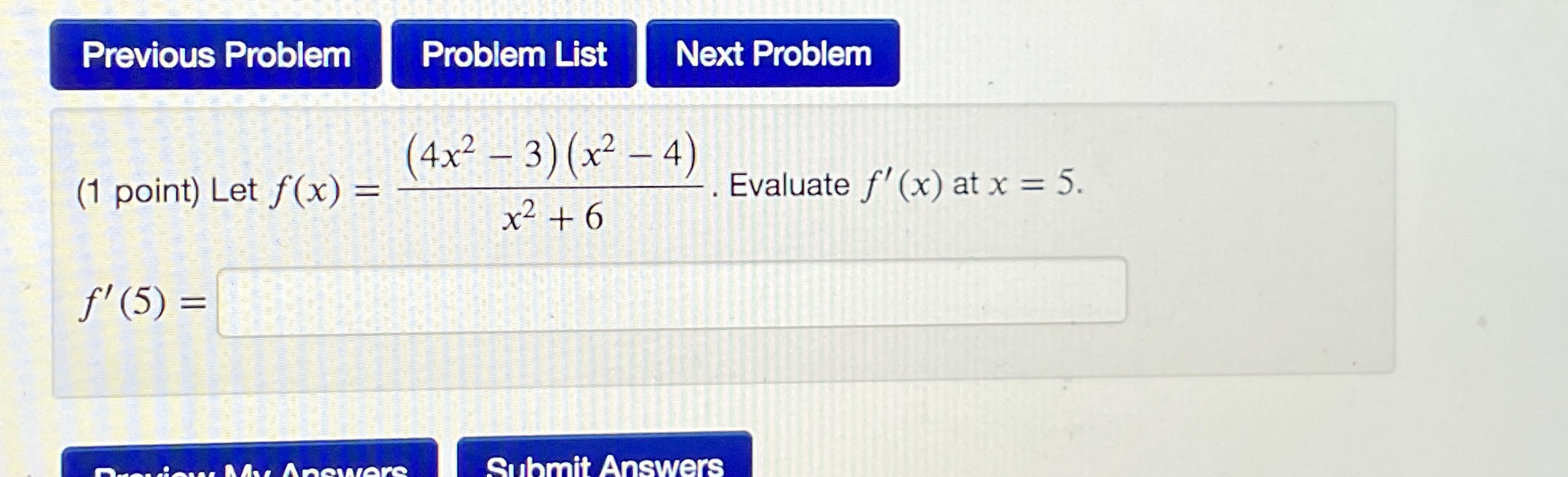 Solved (1 ﻿point) ﻿Let f(x)=(4x2-3)(x2-4)x2+6. ﻿Evaluate | Chegg.com
