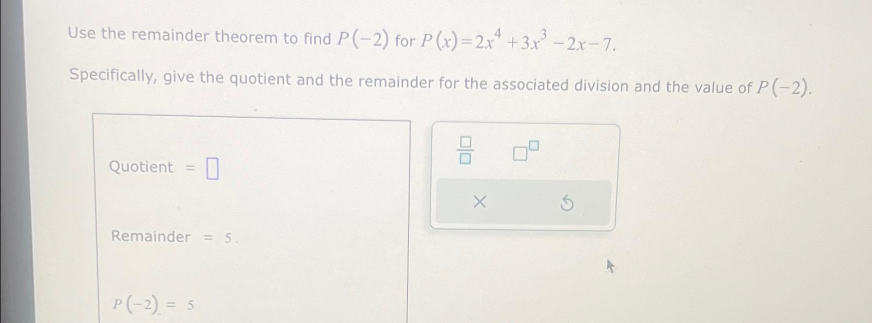 Solved Use the remainder theorem to find P(-2) ﻿for | Chegg.com