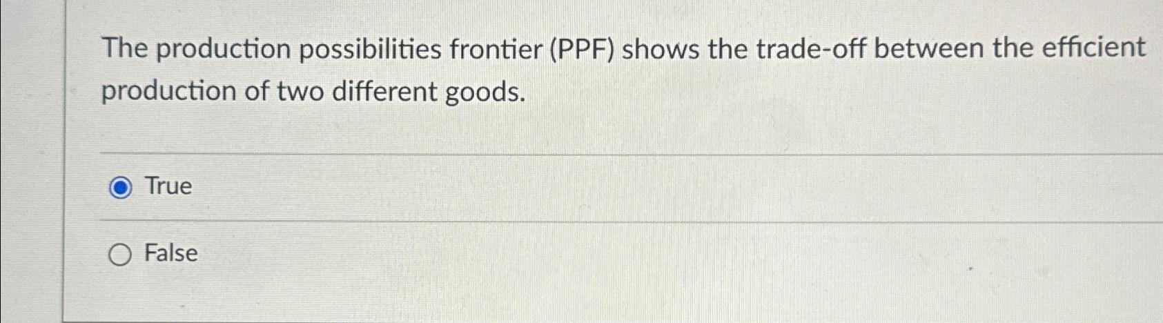 Solved The production possibilities frontier (PPF) ﻿shows | Chegg.com