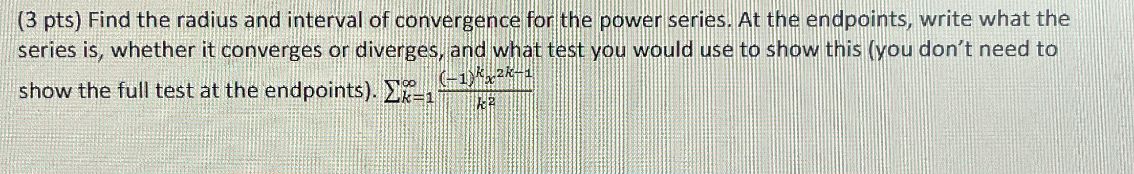 Solved (3 ﻿pts) ﻿Find the radius and interval of convergence | Chegg.com